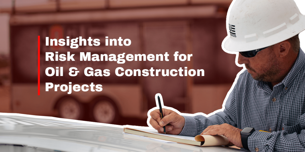 Insights Into Risk Management For Oil And Gas Construction Projects ...